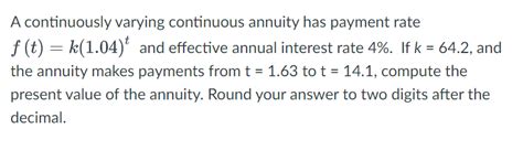 Solved A Continuously Varying Continuous Annuity Has Payment