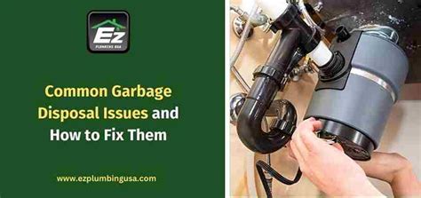 Common Garbage Disposal Issues And How To Fix Them