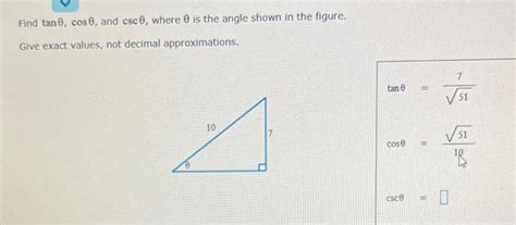 Solved Find tanθ cosθ and cscθ where θ is the angle shown Chegg