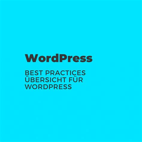 WordPress Best Practices Übersicht für WordPress