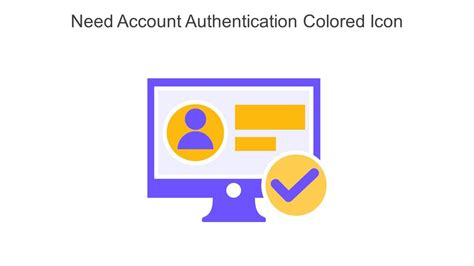 Need Account Authentication Colored Icon In Powerpoint Pptx Png And Editable Eps Format Ppt Slide