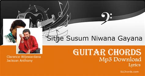Sithe Susum Niwana Gayana Chords Lyrics Mp3 Download Clarence