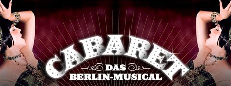 CABARET The Berlin Musical Tipi Am Kanzleramt Berlin