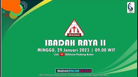 IBADAH RAYA II GPdI EKKLESIA Padang Bulan Minggu 29 Januari 2023 YouTube