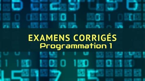 Examens Corrigés de SMI S3 Programmation 1 SMIA studies