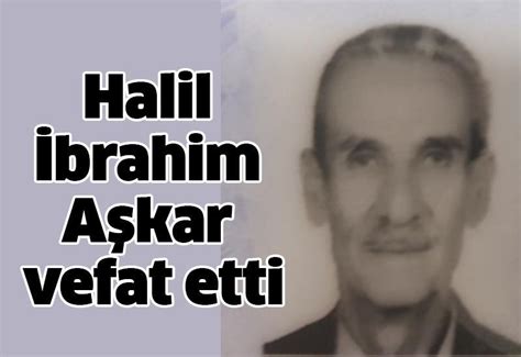 Halil İbrahim Aşkar Vefat Etti Aydın Denge Haber