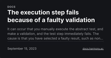 the execution step fails because of a faulty validation