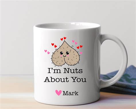 Im Nuts About You Mug Funny Mug For Girlfriend Funny Mug For