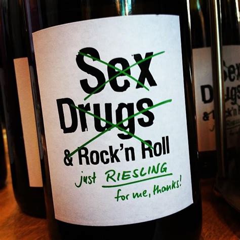 Sex Drugs Rockn Roll Just Riesling For Me Thanks Wine Labels