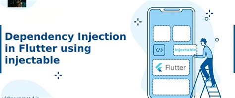 Applying Dependency Injection In Flutter Using Injectable Dev Community