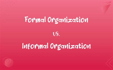 Formal Organization Vs Informal Organization Whats The Difference