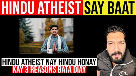 Aik Atheist Nay Bataya Kay Woh Hindu Kyon Hay Youtube