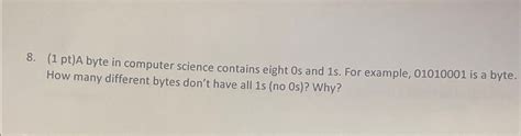 Solved 1 ﻿pta Byte In Computer Science Contains Eight 0 ﻿s