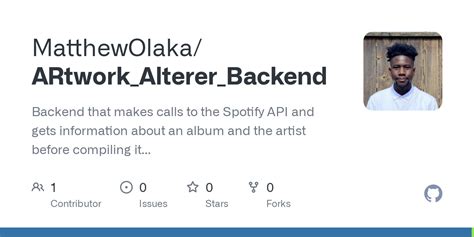 GitHub MatthewOlaka ARtwork Alterer Backend Backend That Makes Calls