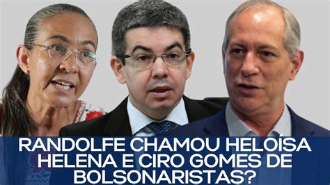 Randolfe Chamou HeloÍsa Helena E Ciro Gomes De Bolsonaristas Youtube