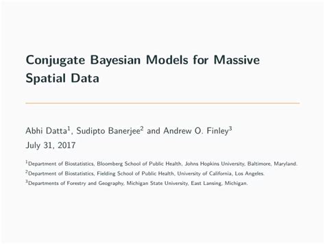 Ppt Conjugate Bayesian Models For Massive Spatial Data Abhi Datta 1