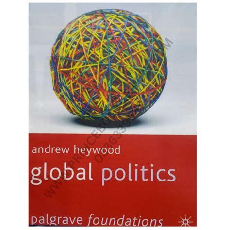 Global Politics By Andrew Heywood Prince Book Centre