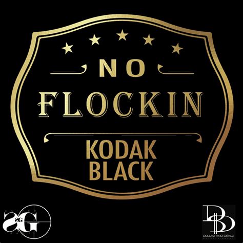 Kodak Black No Flockin Lyrics Genius Lyrics