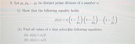 Solved 8 Let P1p2pr Be Distinct Prime Divisors Of A