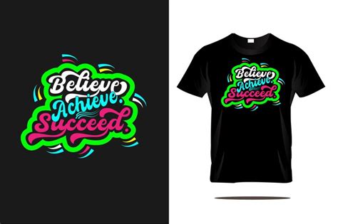 Premium Vector Vector Motivational Quotes Believe Achieve Succeed Tshirt Design