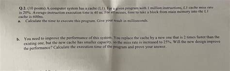 Solved Q.2. (10 points) A computer system has a cache (L1). | Chegg.com