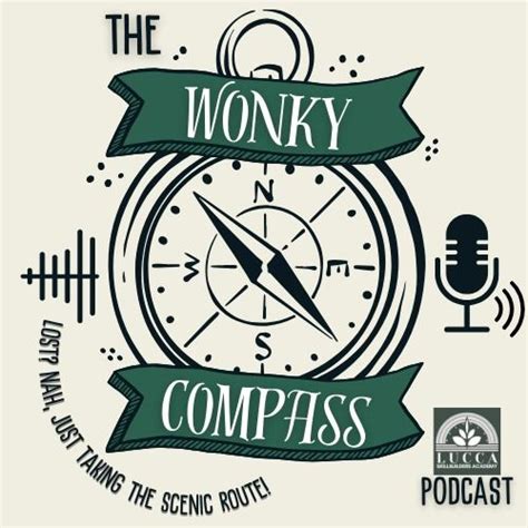 Lucca 🎙introducing Our New Podcast The Wonky Compass Lost Nah