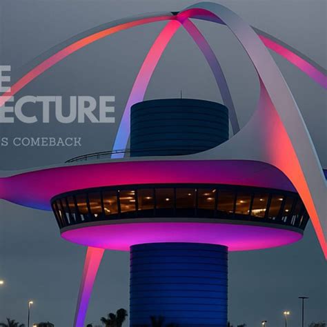 Googie Architecturebold Futuristic Architecture Styles Of The Space