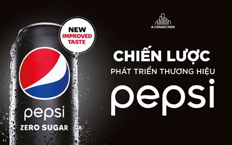 Chiến lược phát triển thương hiệu của Pepsi Sự thành công của ông lớn