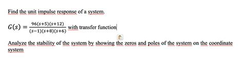 Solved Find The Unit Impulse Response Of A System G S Chegg