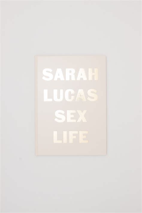 Sex Life By Sarah Lucas New Hardcover 2021 Tenderbooks