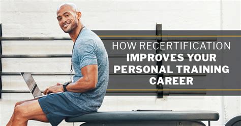 7 Ways Recertification Improves Your Personal Training Career Issa