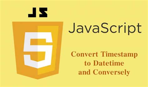 Chuy N Timestamp Sang Datetime Ho C Datetime Sang Timestamp Javascript