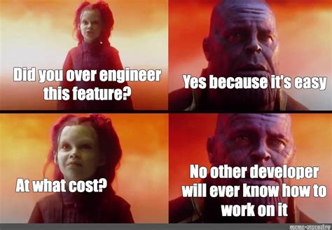 Сomics Meme Did You Over Engineer This Feature Yes Because Its Easy