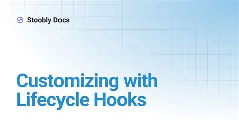 Customizing With Lifecycle Hooks Stoobly Docs