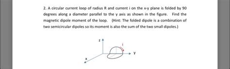 solved 2 a circular current loop of radius r and current i