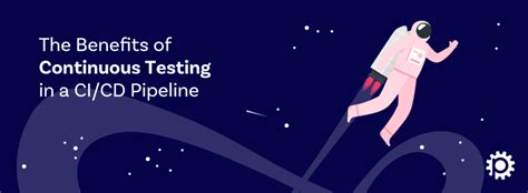 Benefits Of Continuous Testing In A Ci Cd Pipeline Provar