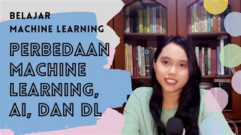 Perbedaan Machine Learning Artificial Intelligence Dan Deep Learning