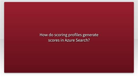 how do scoring profiles generate scores in azure search youtube