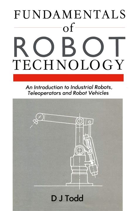 Buy Fundamentals Of Robot Technology An Introduction To Industrial