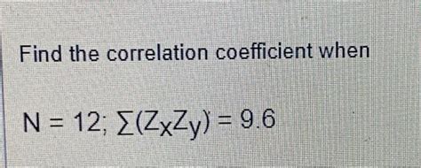 Solved Find The Correlation Coefficient When Chegg
