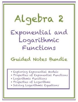 Algebra Exponential And Logarithmic Functions Guided Notes Bundle