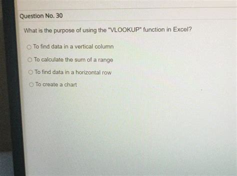 Question No 30 What Is The Purpose Of Using The Vlookup Function In Excel To Find Data In A
