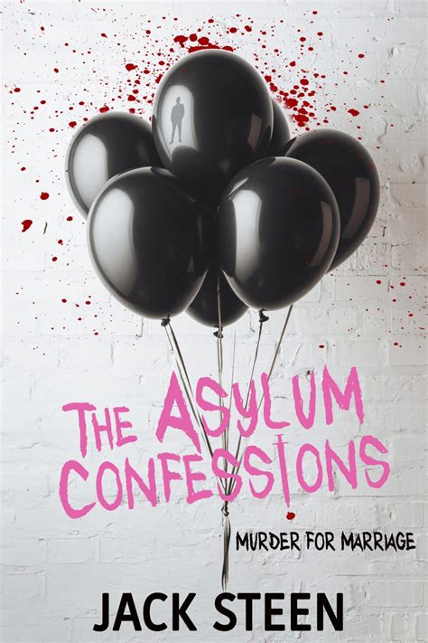 The Asylum Confessions Series Jack Steen