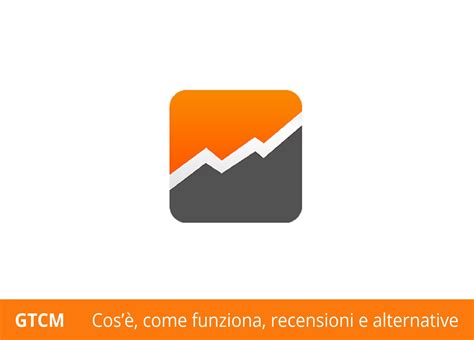 Gtcm Come Funziona La Piattaforma Di Trading Online