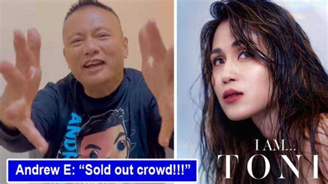 Andrew E Nag Post Ng Video Na Kuha Sa Concert Ni Toni Gonzaga Sold