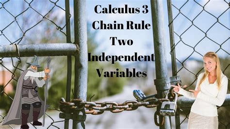 calculus 3 chain rule two independent variables youtube