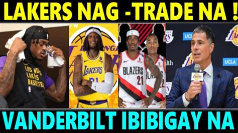 JUST IN Lakers NAG TRADE NA VANDERBILT IBIBIGAY AN AGAD Ni ROB PELINKA YouTube