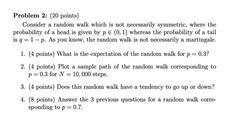 Solved Problem 2 20 Points Consider A Random Walk Which