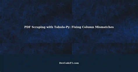 Resolving Column Mismatches In Pdf Scraping Using Tabula Py
