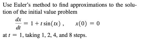 Solved Use Eulers Method To Find Approximations To The